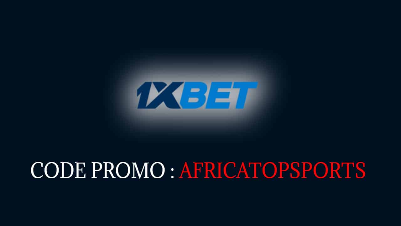 Code Promo 1xBet - avec AFRICATOPSPORTS obtenez 130$ de bonus - Africa ...